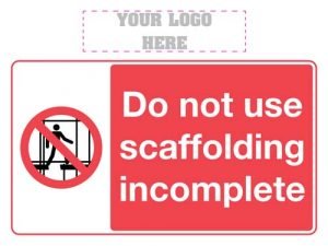 Do Not Use Scaffolding Incomplete Sign - Slater Signs